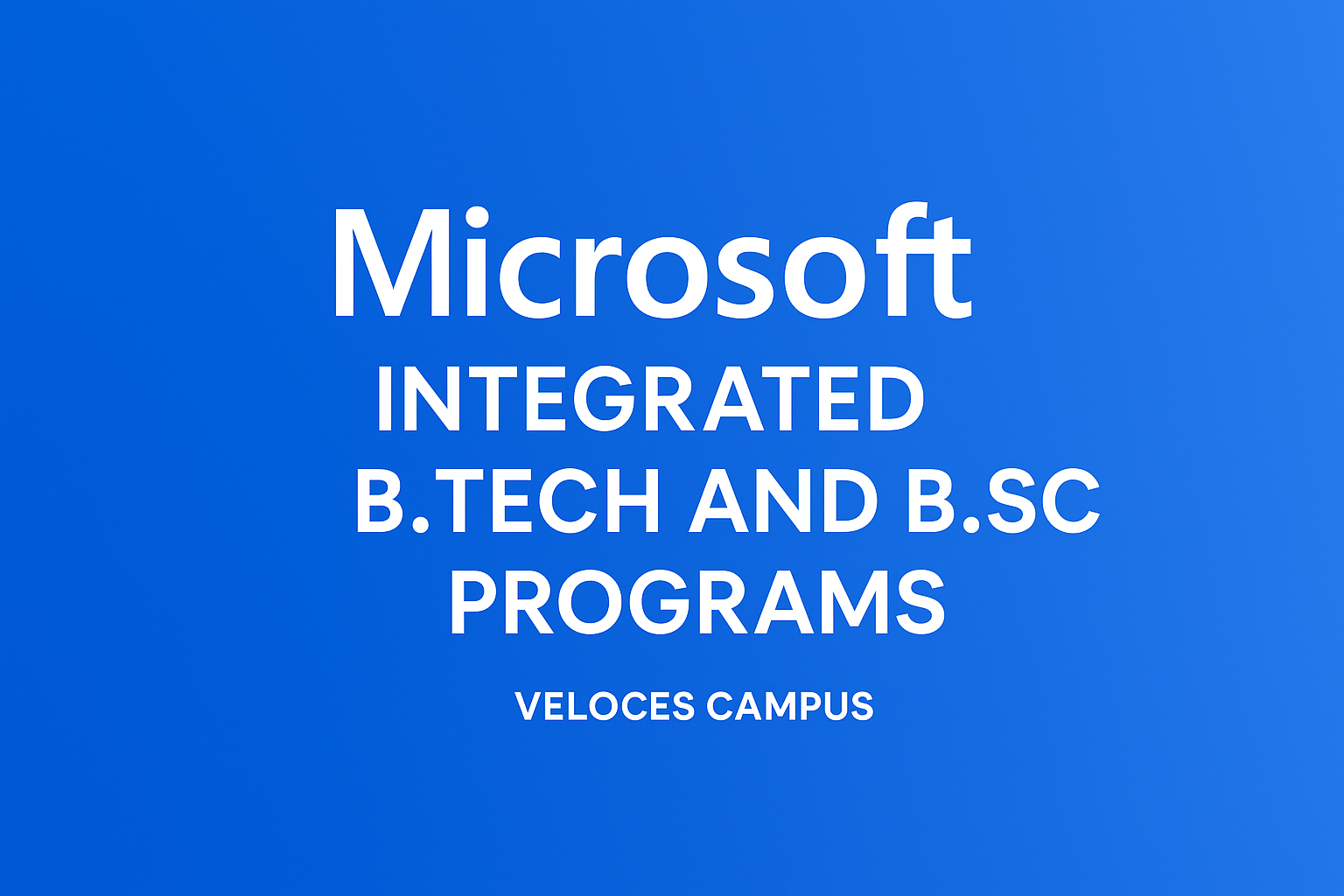 Microsoft integrated B.Tech and Bsc programs